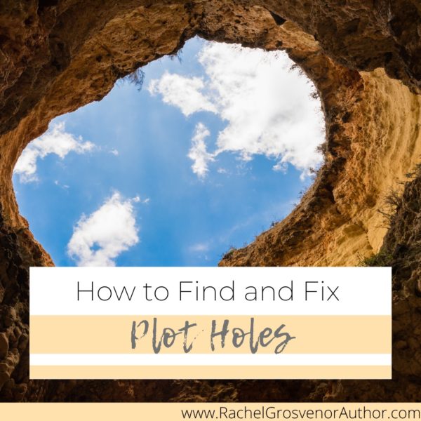 How to Find and Fix Plot Holes – Rachel Grosvenor Author
