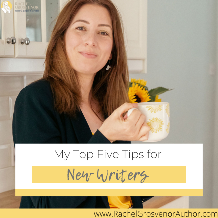 My Top Five Tips for New Writers – Rachel Grosvenor Author